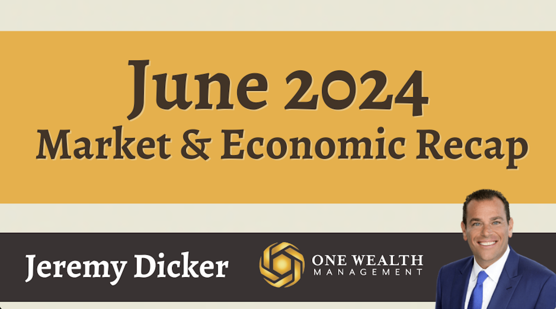 June 2024 Market & Economic Recap - One Wealth MGMT